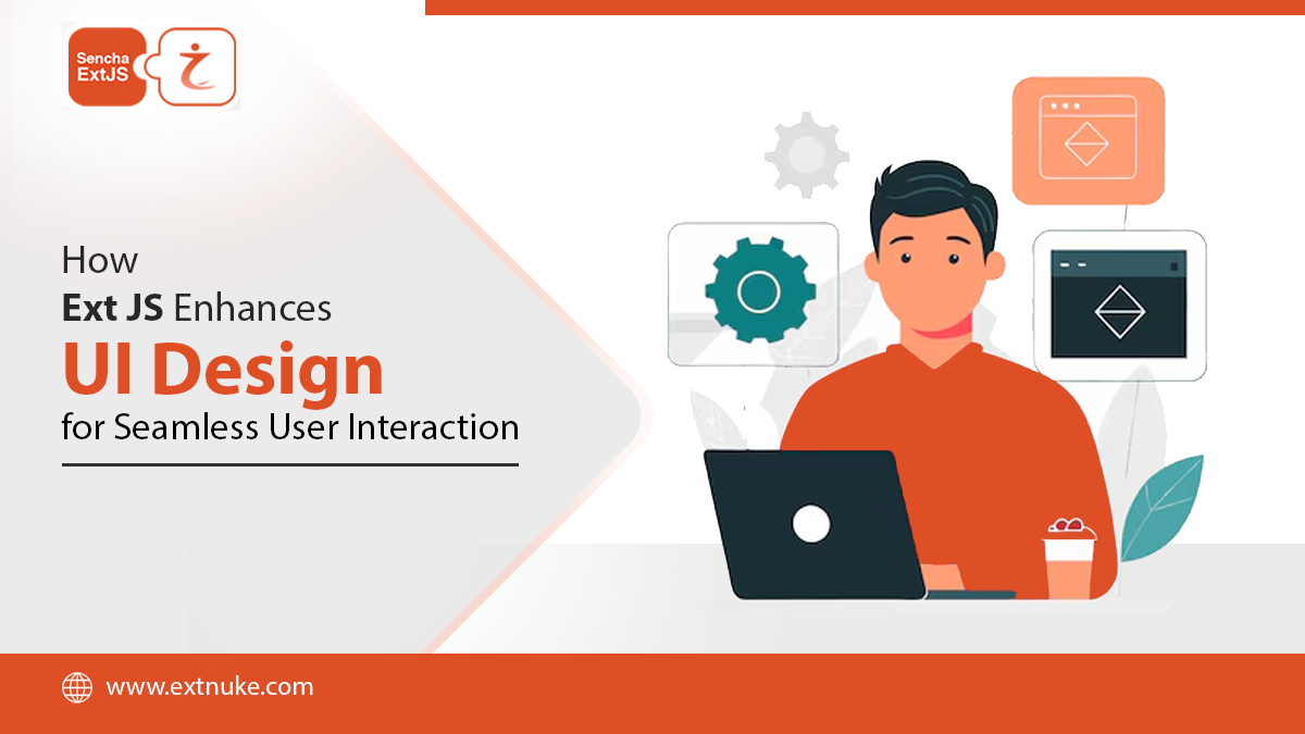 How Ext JS Enhances UI Design for Seamless User Interaction - Ext JS themes and components | by ...